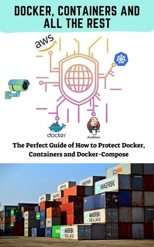 Docker, Containers And All The Rest - First... de Ami Adi - ePub ...