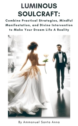 Luminous Soulcraft: Combine Practical Strategies,... - Ammanuel Santa Anna - Ebooks - Furet du Nord