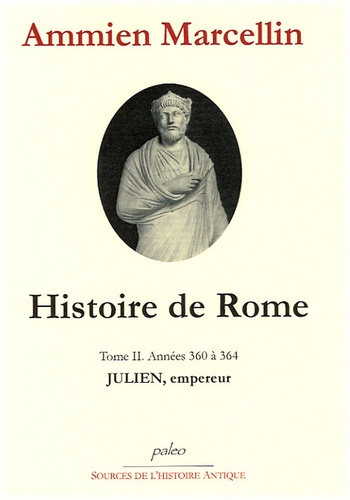 Histoire de Rome - Tome 2, Julien, empereur... de Ammien Marcellin ...