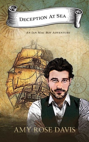 Deception at Sea: An Ian Mac Roy Adventure de Amy Rose Davis - ePub - Ebooks - Decitre