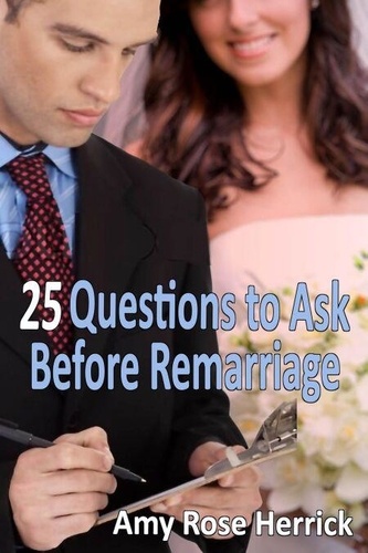 25 Questions to Ask Before Remarriage de Amy Rose Herrick - ePub - Ebooks - Decitre