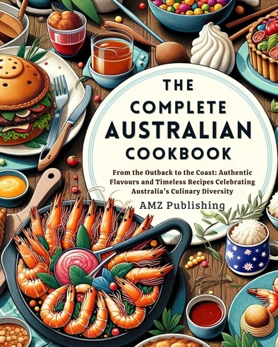The Complete Australian Cookbook : From the... de AMZ Publishing - ePub ...