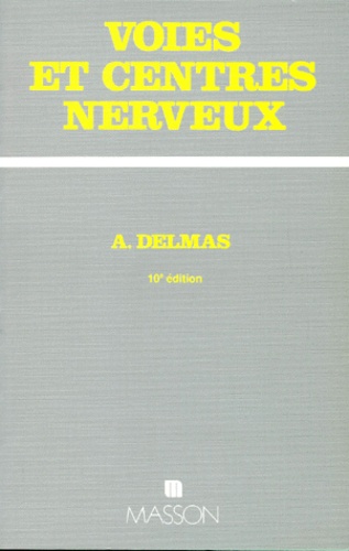 Voies Et Centres Nerveux. Introduction A La... de Anaïs Delmas - Livre ...
