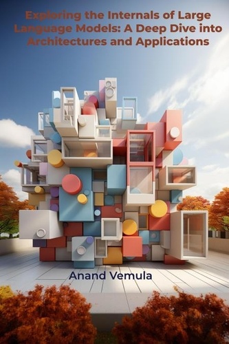 Exploring the Internals of Large Language Models:... de Anand Vemula - ePub - Ebooks - Decitre
