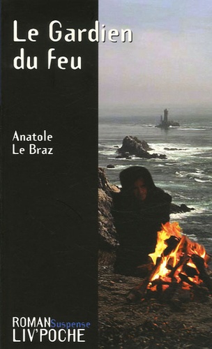 Le Gardien du feu de Anatole Le Braz - Poche - Livre - Decitre