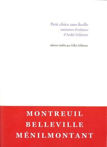 Petit chien sans ficelle - Mémoires d’enfance... de André Schlesser ...