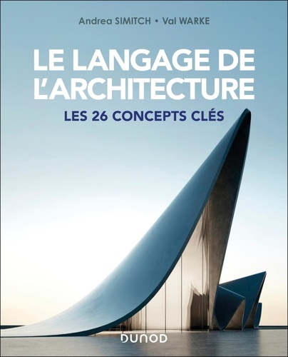Le langage de l'architecture - Les 26 concepts... de Andrea Simitch ...