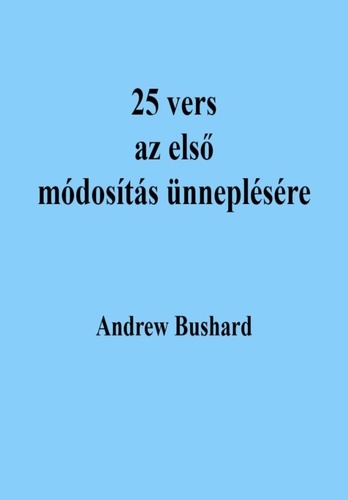 25 vers az első módosítás ünneplésére de Andrew Bushard - ePub - Ebooks ...