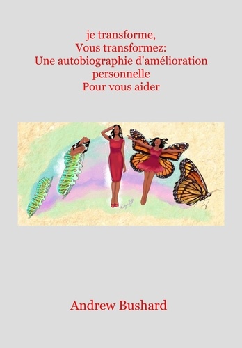 je transforme, Vous transformez: Une... de Andrew Bushard - ePub ...