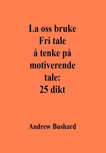 La oss bruke Fri tale å tenke på motiverende... de Andrew Bushard ...