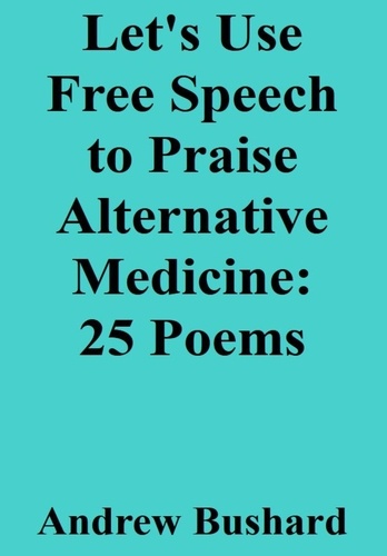 Let's Use Free Speech to Praise Alternative... de Andrew Bushard - ePub ...