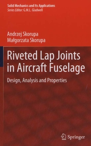 Riveted Lap Joints in Aircraft Fuselage - Design,... de Andrzej Skorupa ...