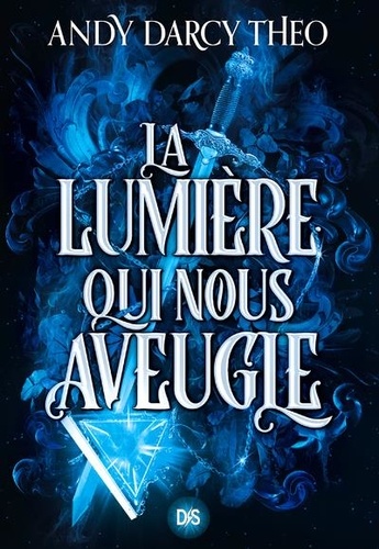 La Lumière qui nous aveugle - Tome 1 de Andy Darcy Theo - Livre - Decitre