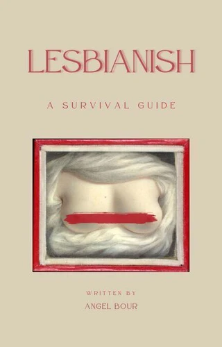 Lesbianish: A Survival Guide de Angel Bour - Decitre