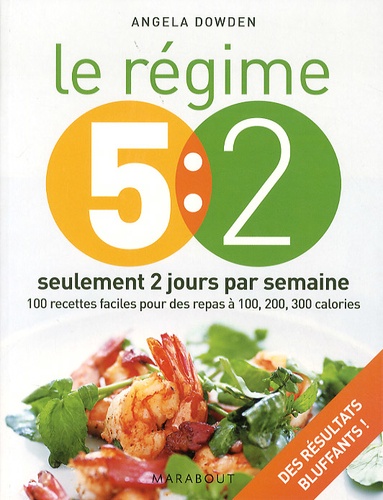Le régime 5:2 seulement 2 jours par semaine -... de Angela Dowden ...