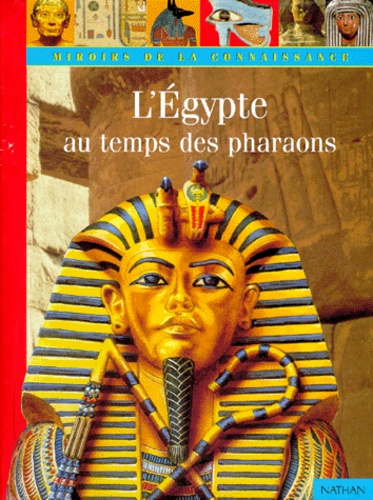 L'Égypte au temps des pharaons de Anita Ganeri - Album - Livre - Decitre