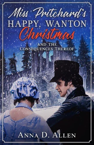 Miss Pritchard’s Happy, Wanton Christmas (and the Consequences Thereof) de Anna D. Allen - Decitre