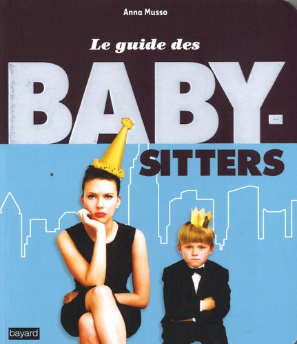 Le guide des baby-sitters de Anna Musso - Livre - Decitre