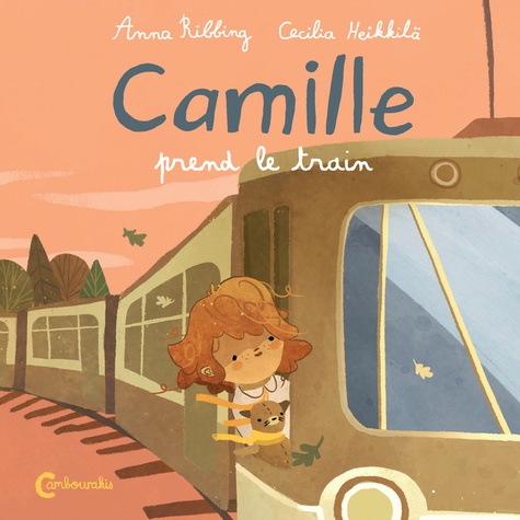 Camille prend le train de Anna Ribbing - Album - Livre - Decitre
