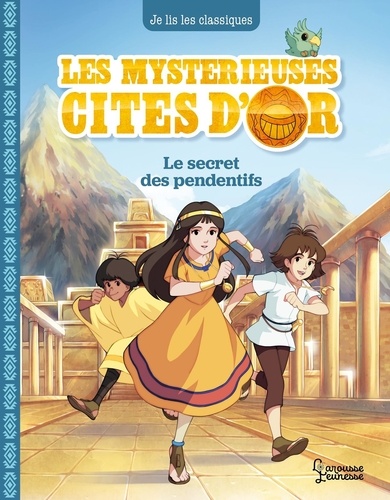 Les mystérieuses cités d'or Tome 2. Le secret... de Anne Kalicky ...