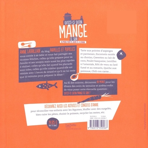 Qu'est-ce-qu'on mange ce soir ? - 80 menus pour... - Anne Lataillade ...