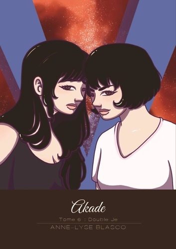 Akade 6. Akade - Double Je de Anne-Lyse Blasco - Livre - Decitre