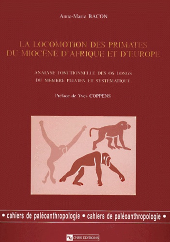 La Locomotion Des Primates Du Miocene D'Afrique... - Anne-Marie Bacon ...