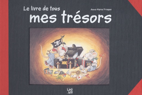 Le livre de tous mes trésors de Anne-Marie Frisque - Album - Livre ...