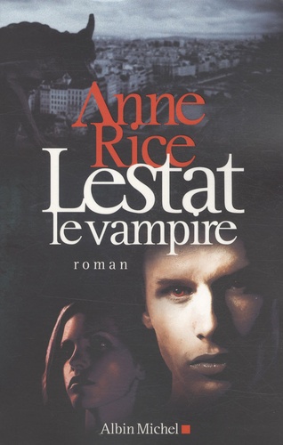 Lestat le vampire de Anne Rice - Livre - Decitre