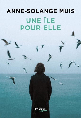 Une île pour elle de Anne-Solange Muis - Grand Format - Livre - Decitre