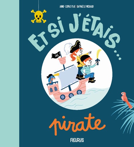 Et si j'étais... Pirate de Anne-Sophie Plat - Album - Livre - Decitre
