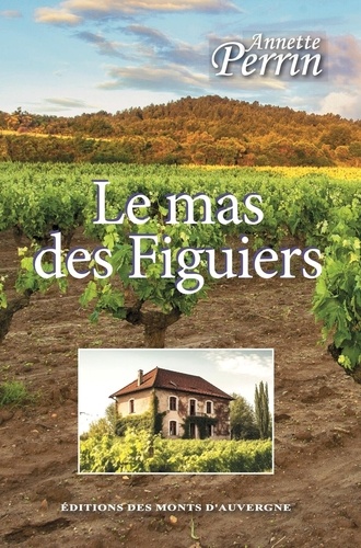Le mas des Figuiers de Annette Perrin - Grand Format - Livre - Decitre