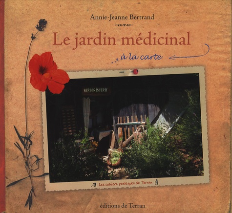Le jardin médicinal à la carte de Annie-Jeanne Bertrand - Livre - Decitre