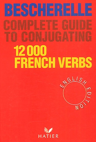 12 000 French Verbs. Complete Guide To Conjugating de Anonyme - Livre ...