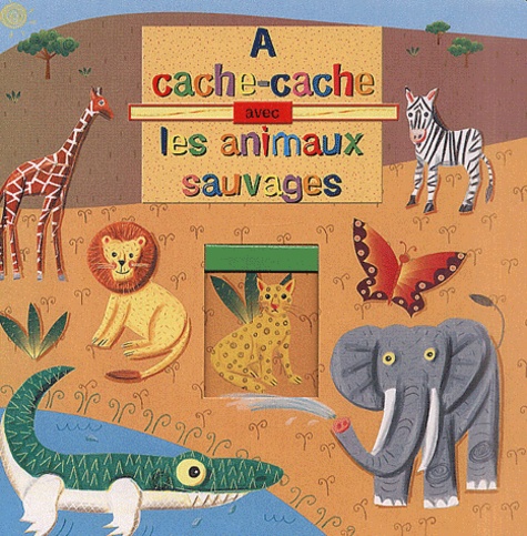 A cache-cache avec les animaux sauvages de Anonyme - Album - Livre ...