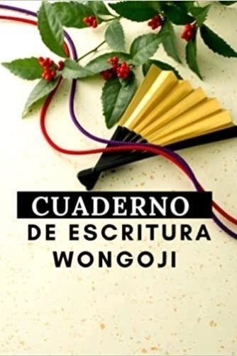 Cuaderno de escritura Wongoji de Anonyme - Livre - Decitre