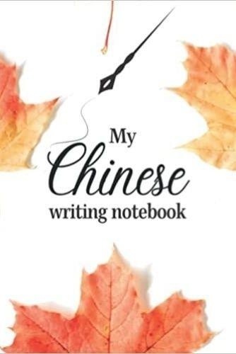 My Chinese writing notebook de Anonyme - Livre - Decitre