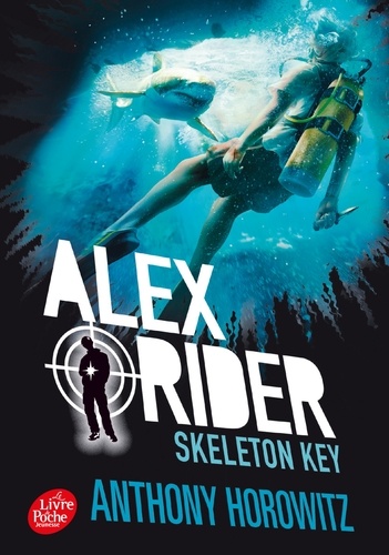 Alex Rider Tome 3. Skeleton Key - L'île de tous... de Anthony Horowitz ...