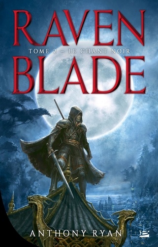 Raven Blade Tome 2. Le chant noir de Anthony Ryan - Grand Format ...