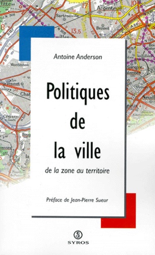 Politiques De La Ville. De La Zone Au Territoire de Antoine Anderson - Livre - Decitre