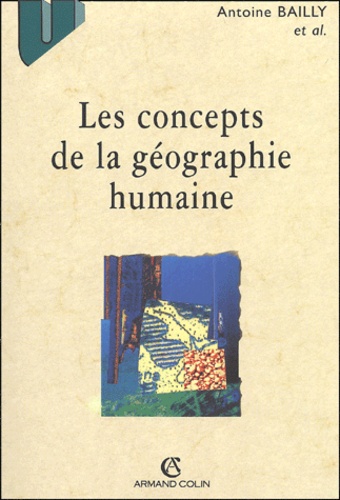 Les Concepts De La Geographie Humaine. 5eme... de Antoine Bailly ...