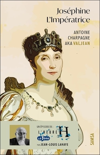 Joséphine, L'impératrice de Antoine Charpagne - Poche - Livre - Decitre