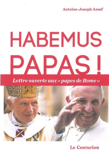 Habemus papas ! de Antoine-Joseph Assaf - Livre - Decitre