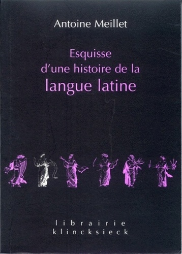 Esquisse d'une histoire de la langue latine de Antoine Meillet - Livre ...