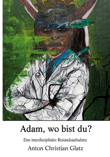 Adam, wo bist du? - Eine interdisziplinäre... de Anton Christian Glatz - ePub - Ebooks - Decitre