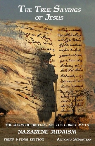 The True Sayings of Jesus: The Jesus of History... de Antonio Sebastian ...