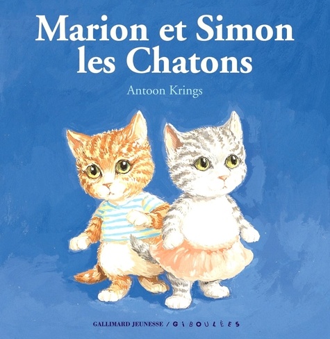 Marion et Simon les Chatons de Antoon Krings - Album - Livre - Decitre
