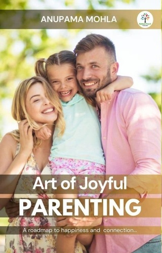 Art of Joyful Parenting de ANUPAMA MOHLA - ePub - Ebooks - Decitre