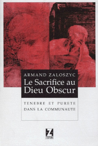 Le Sacrifice Au Dieu Obscur. Tenebre Et Purete... de Armand Zaloszyc ...