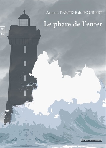 Le phare de l'enfer de Arnaud Dartige du Fournet - Grand Format - Livre ...